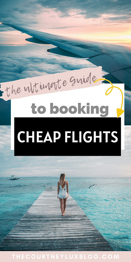 How to Find the Cheapest Flights - The Courtney Lux Blog